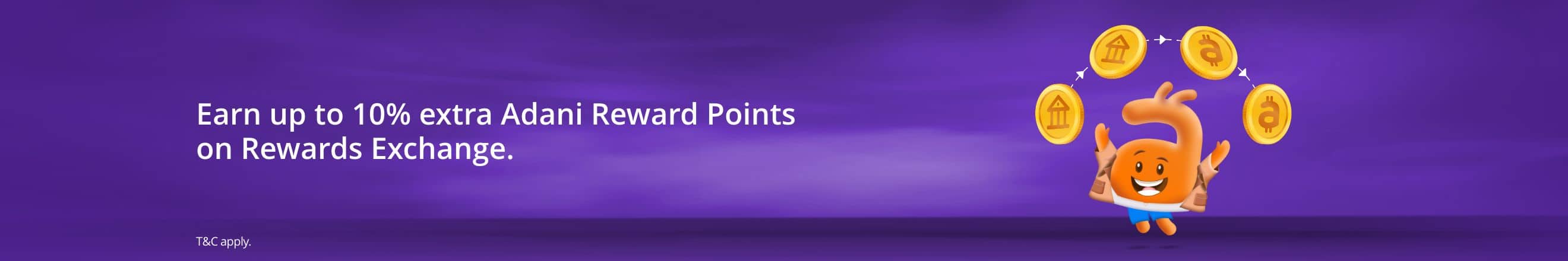 Earn up to 10% Extra Adani Reward Points on Rewards Exchange